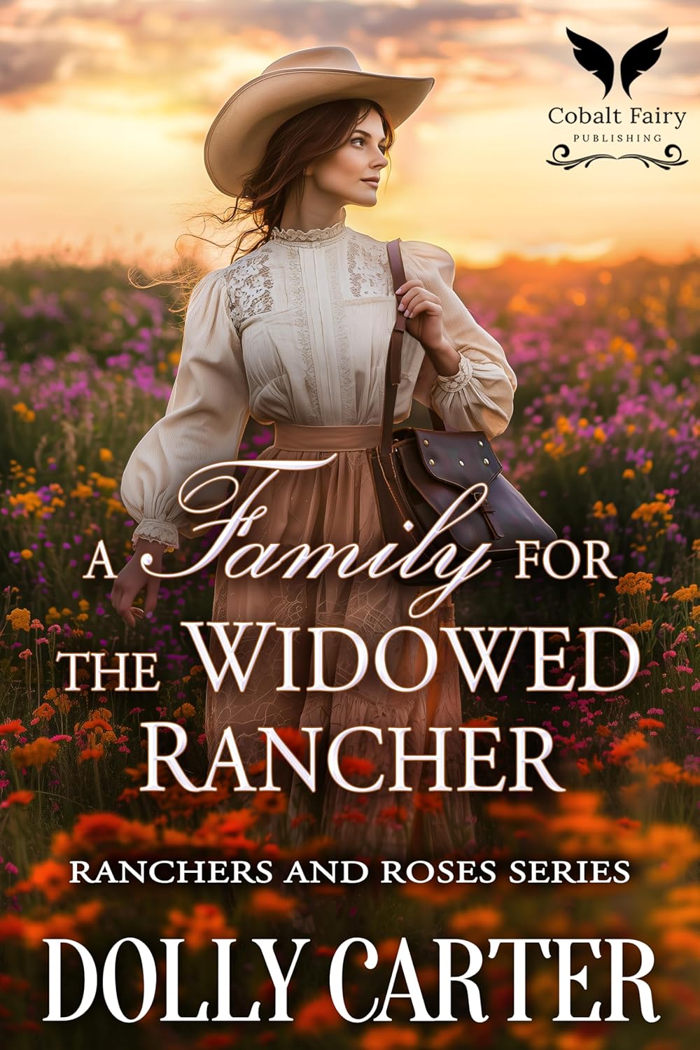 A Family for the Widowed Rancher: A Western Historical Romance Book (Ranchers and Roses 1 ...