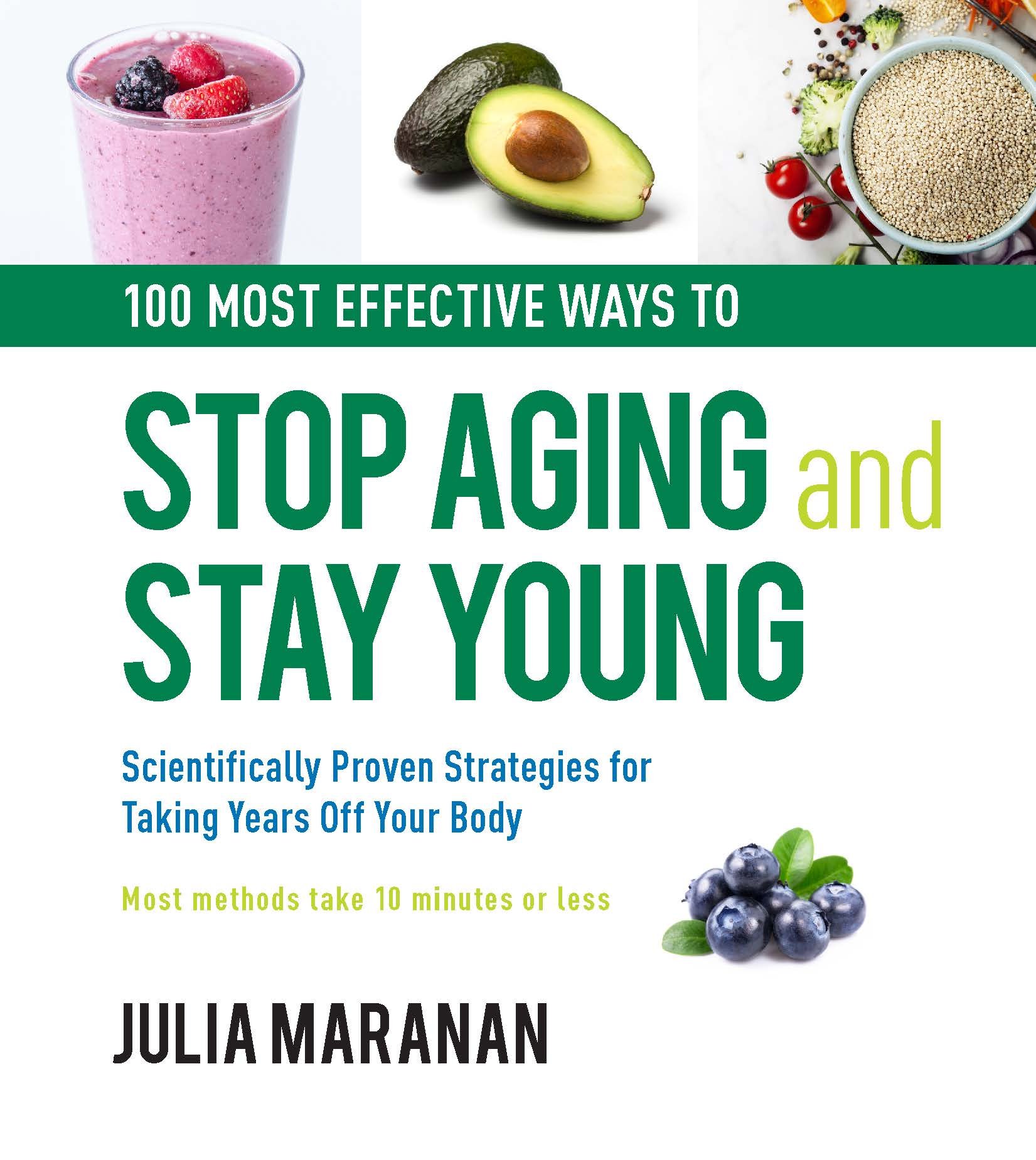 100 Most Effective Ways to Stop Aging and Stay Young: Scientifically ...