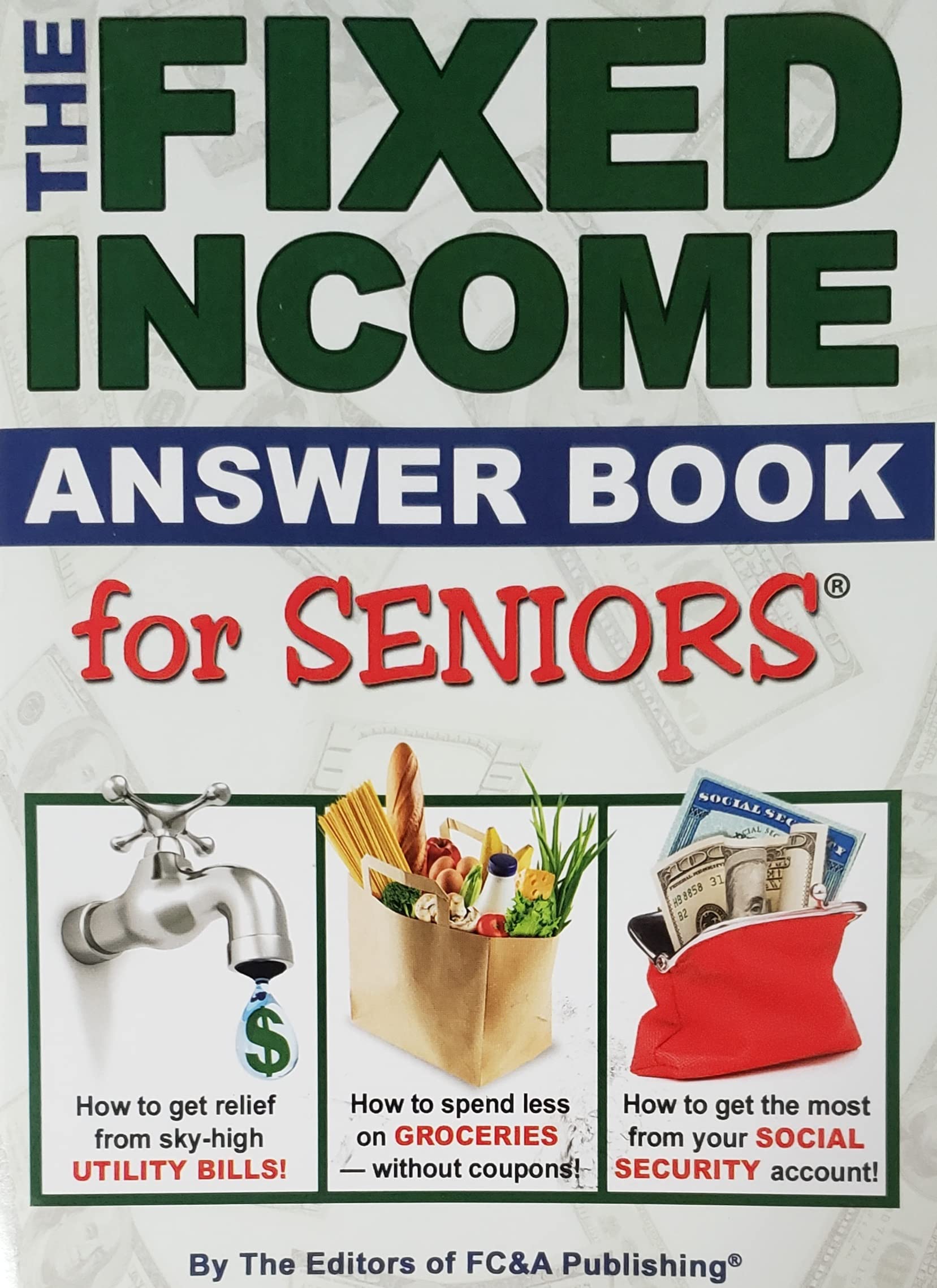The Fixed Income Answer Book for Seniors: Editors of FC&A Publishing ...