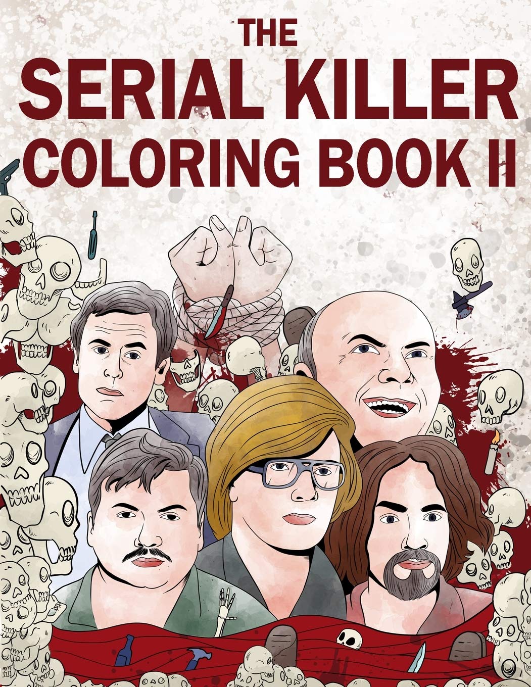 Buy The Serial Killer Coloring Book II: An Adult Coloring Book Full of ...