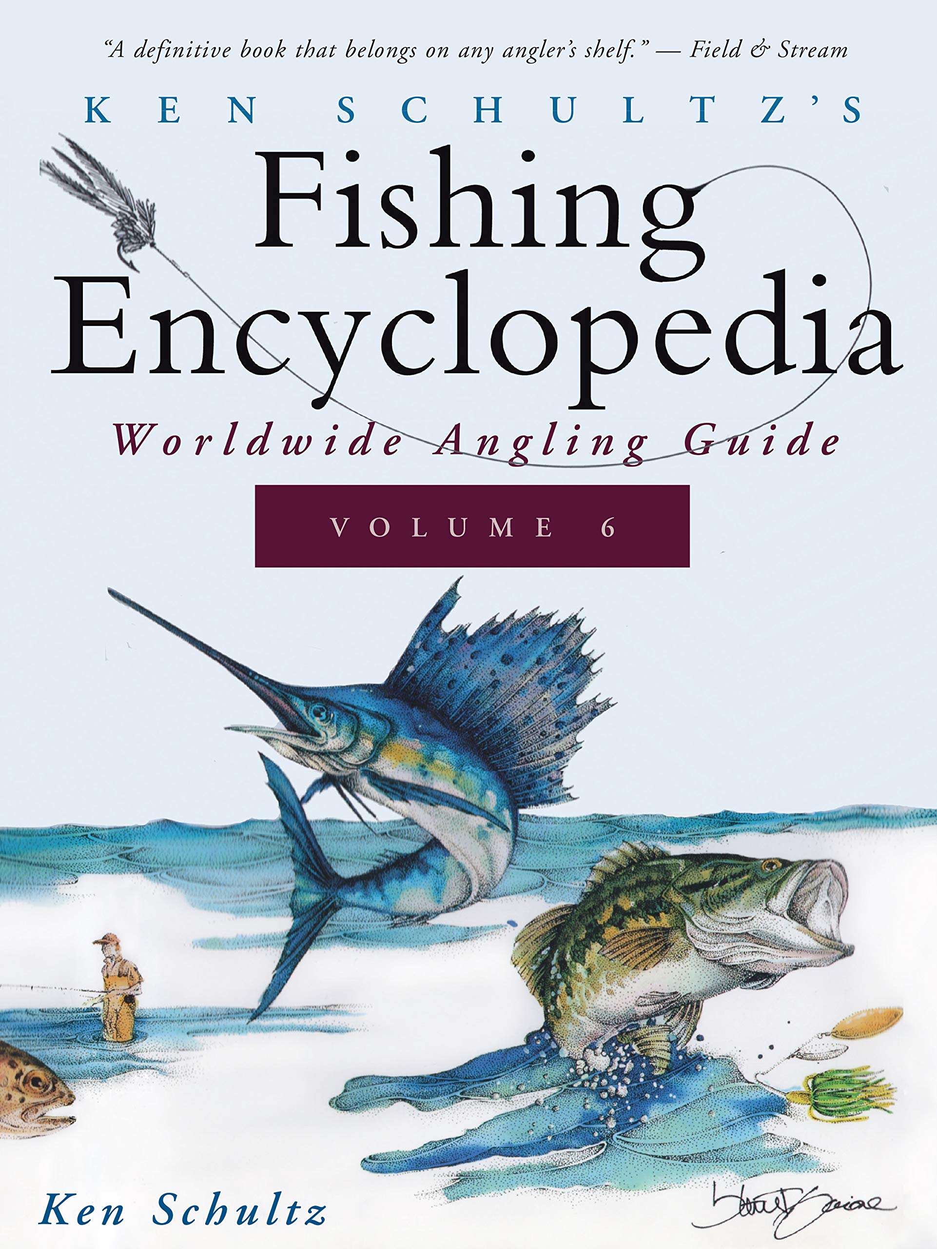 Ken Schultz's Fishing Encyclopedia Volume 6: Worldwide Angling Guide ...