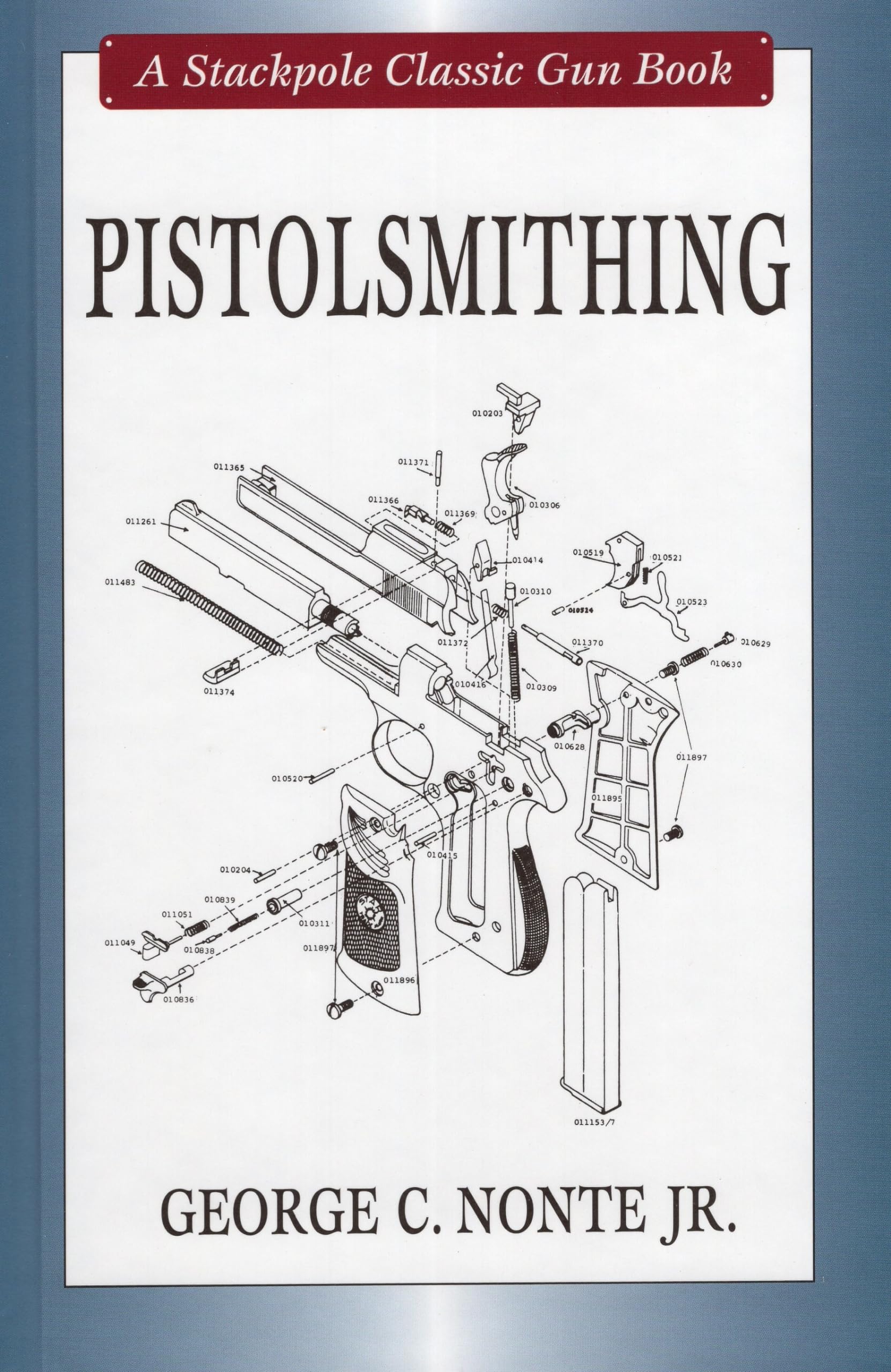 Pistolsmithing (Stackpole Classic Gun Books): Nonte Jr., George C ...