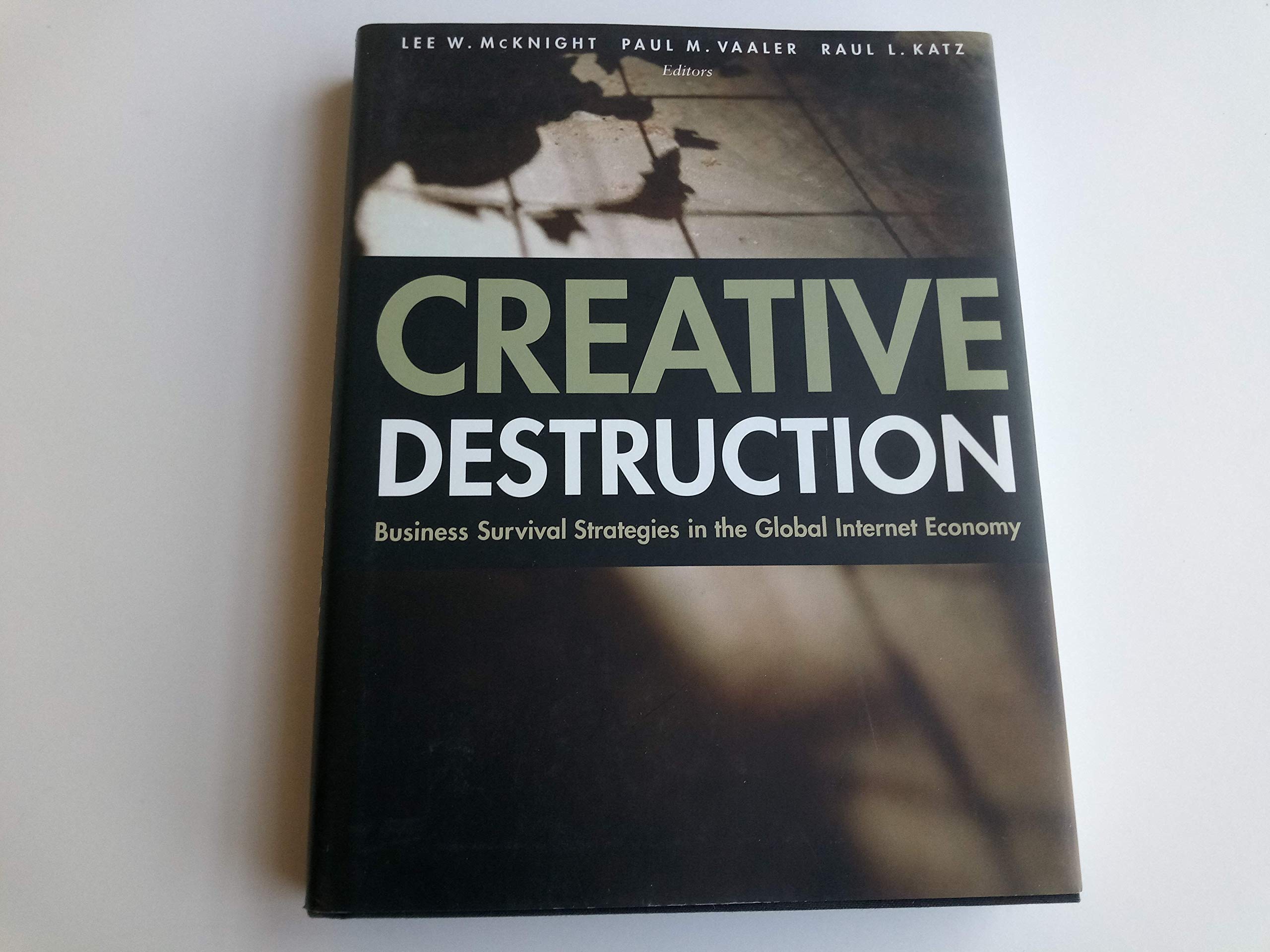 Creative Destruction: Business Survival Strategies in the Global ...