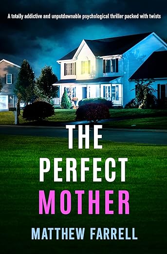 The Perfect Mother: A totally addictive and unputdownable psychological thriller packed with ...