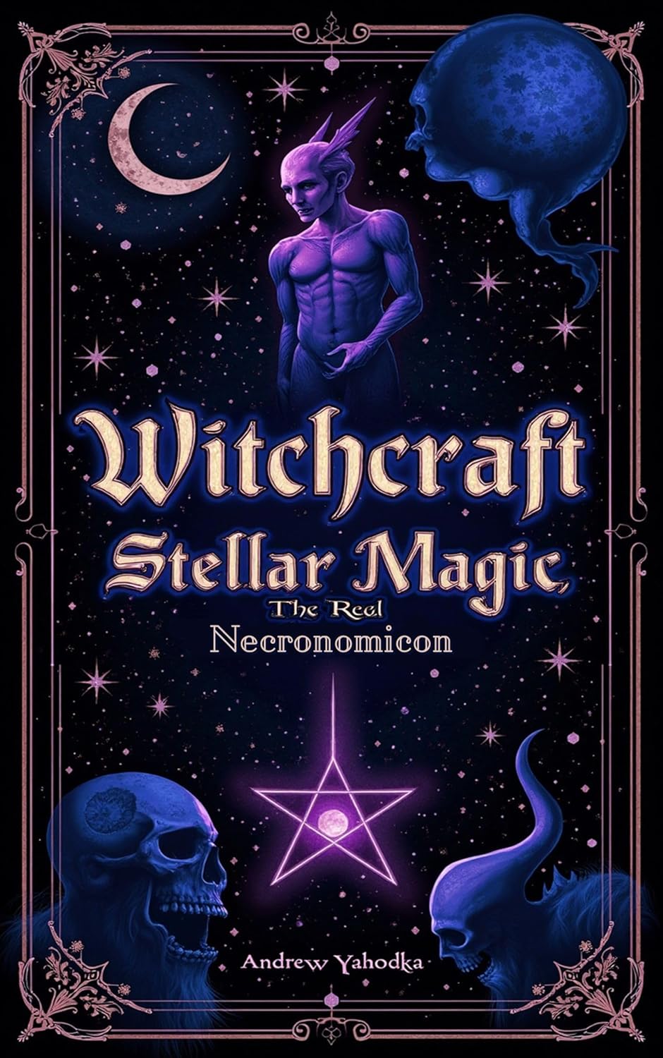 Witchcraft: Stellar Magic: The Real Necronomicon (Academy of Witchcraft Book 24) eBook : Yahodka ...