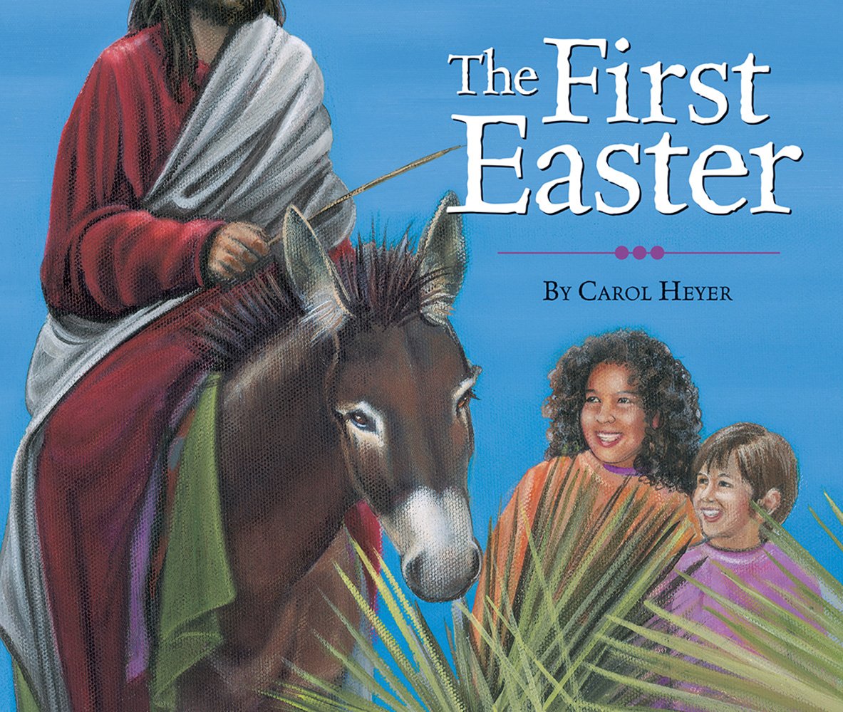The First Easter: Heyer, Carol: 9780824919559: Amazon.com: Books