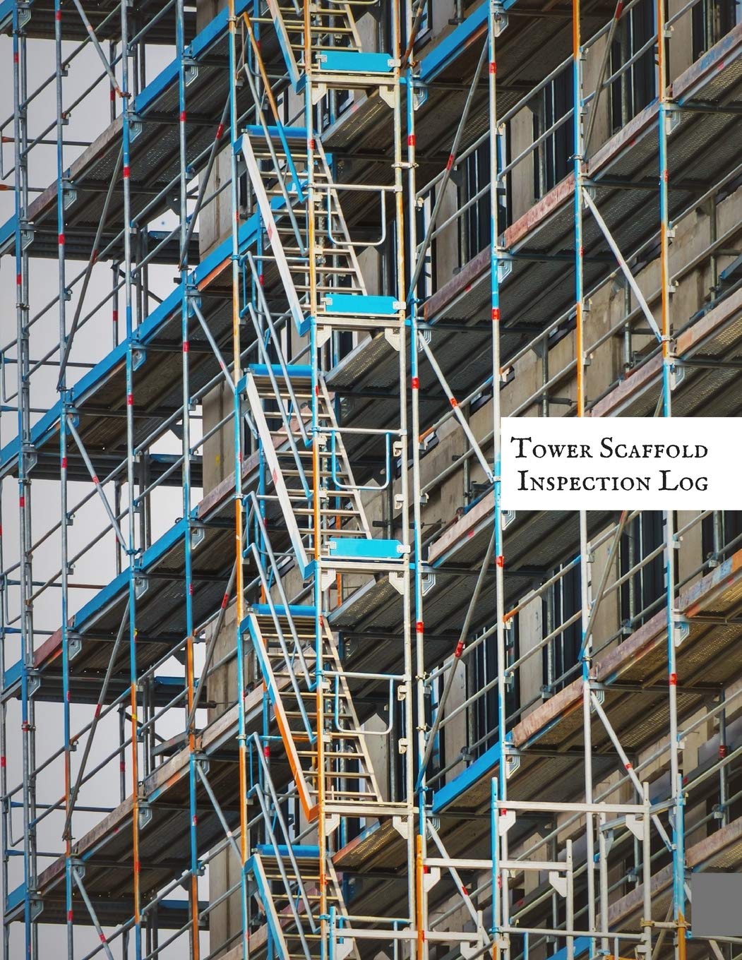 Buy Tower Scaffold Inspection Log: Daily & Safety project Inspection ...