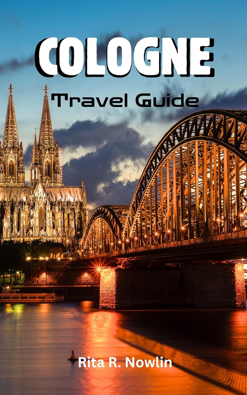 Amazon.com: COLOGNE TRAVEL GUIDE 2023 : Explore, Enjoy, And Discover ...