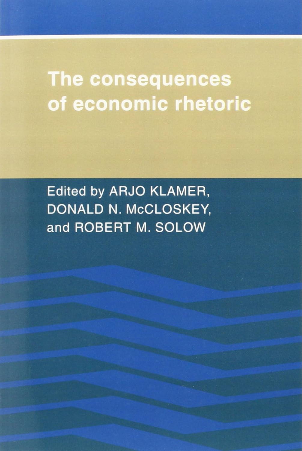 The Consequences of Economic Rhetoric: 9780521026444: Economics Books ...