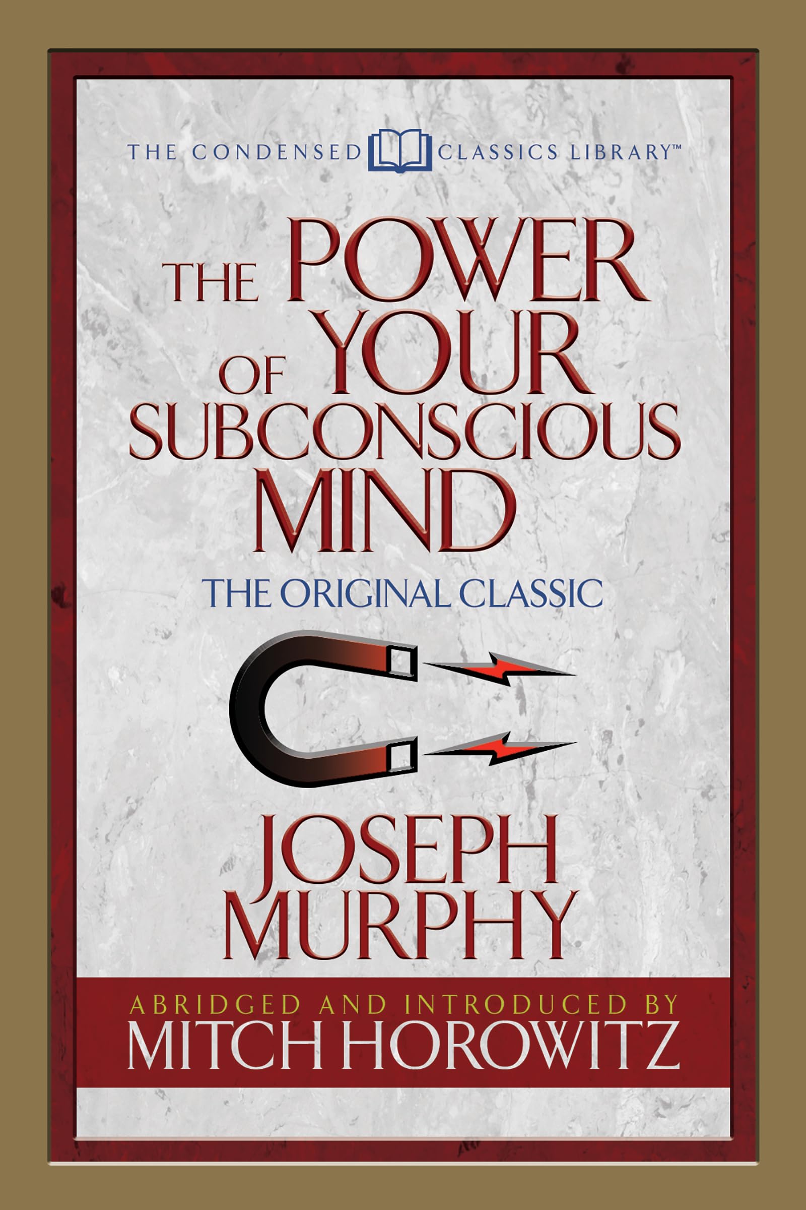 The Power of Your Subconscious Mind (Condensed Classics): The Original ...