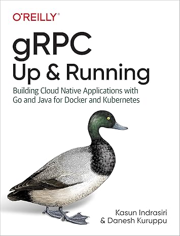 Amazon.com: gRPC: Up and Running: Building Cloud Native Applications with Go and Java for Docker ...
