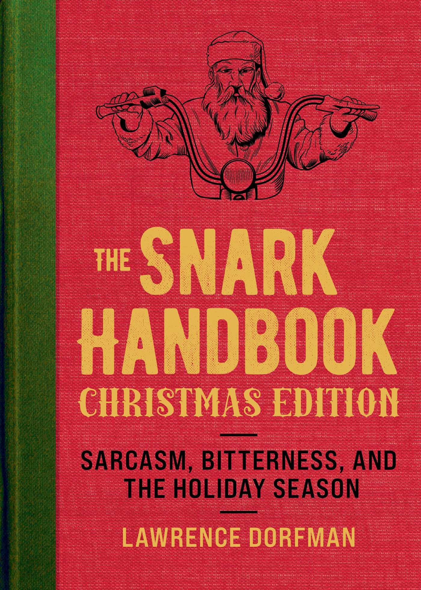 The Snark Handbook: Christmas Edition: Sarcasm, Bitterness, and the ...