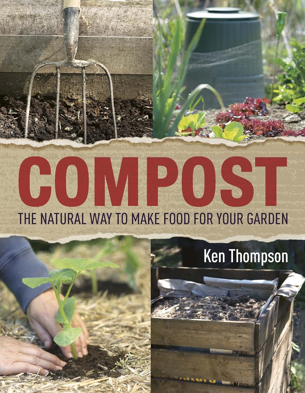 Compost: The Natural Way to Make Food for Your Garden: Thompson, Ken ...