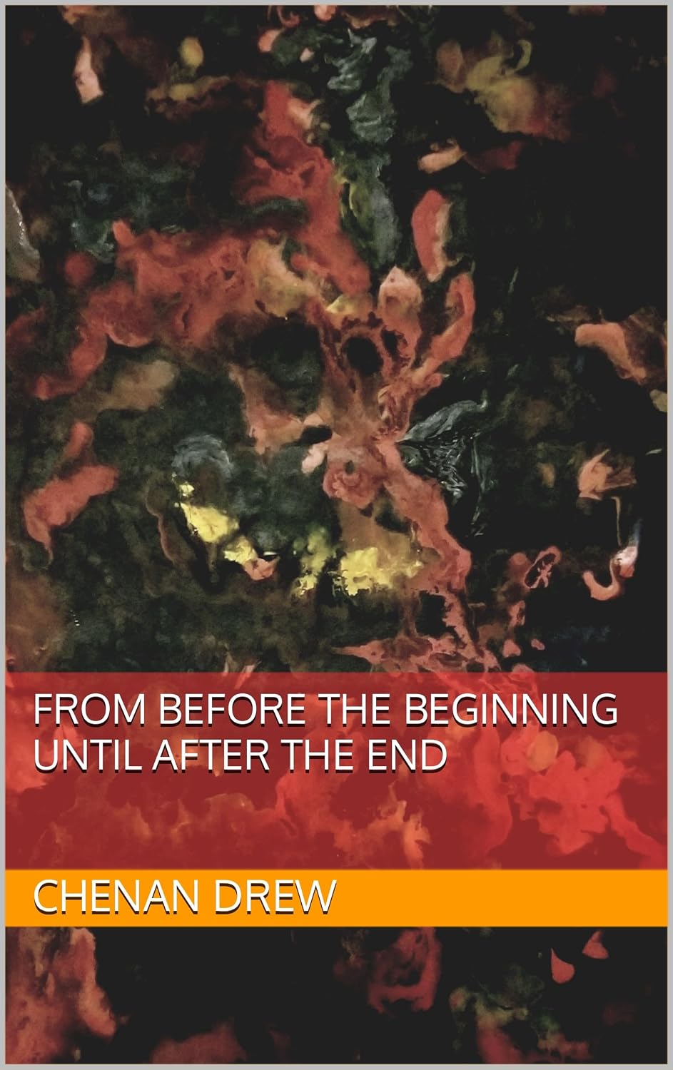 Amazon.com: from before the beginning until after the end eBook : Drew ...