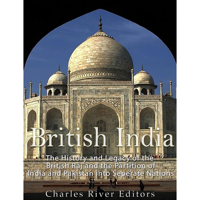 Buy British India: The History and Legacy of the British Raj and the ...