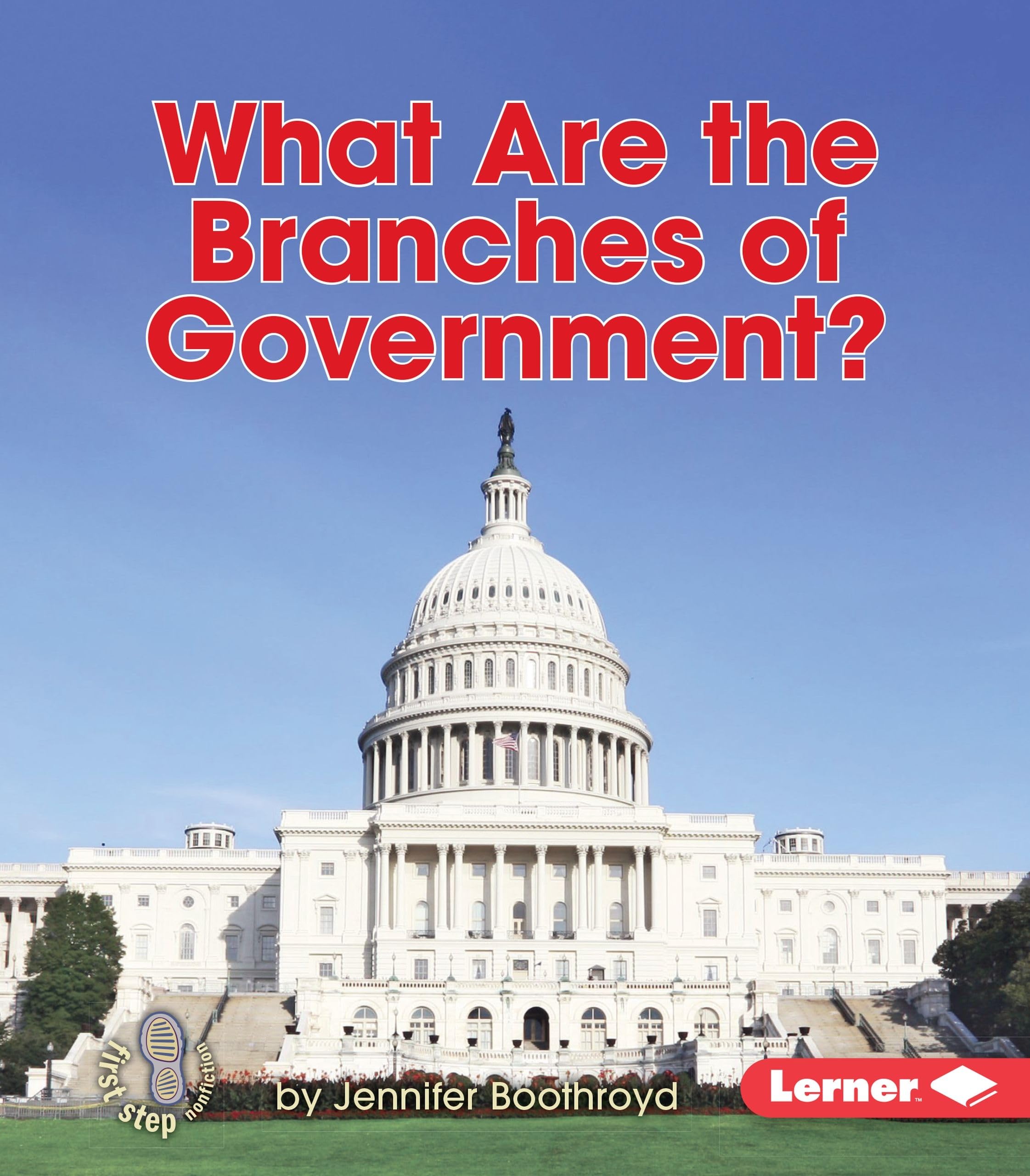 What Are the Branches of Government? (First Step Nonfiction ― Exploring ...