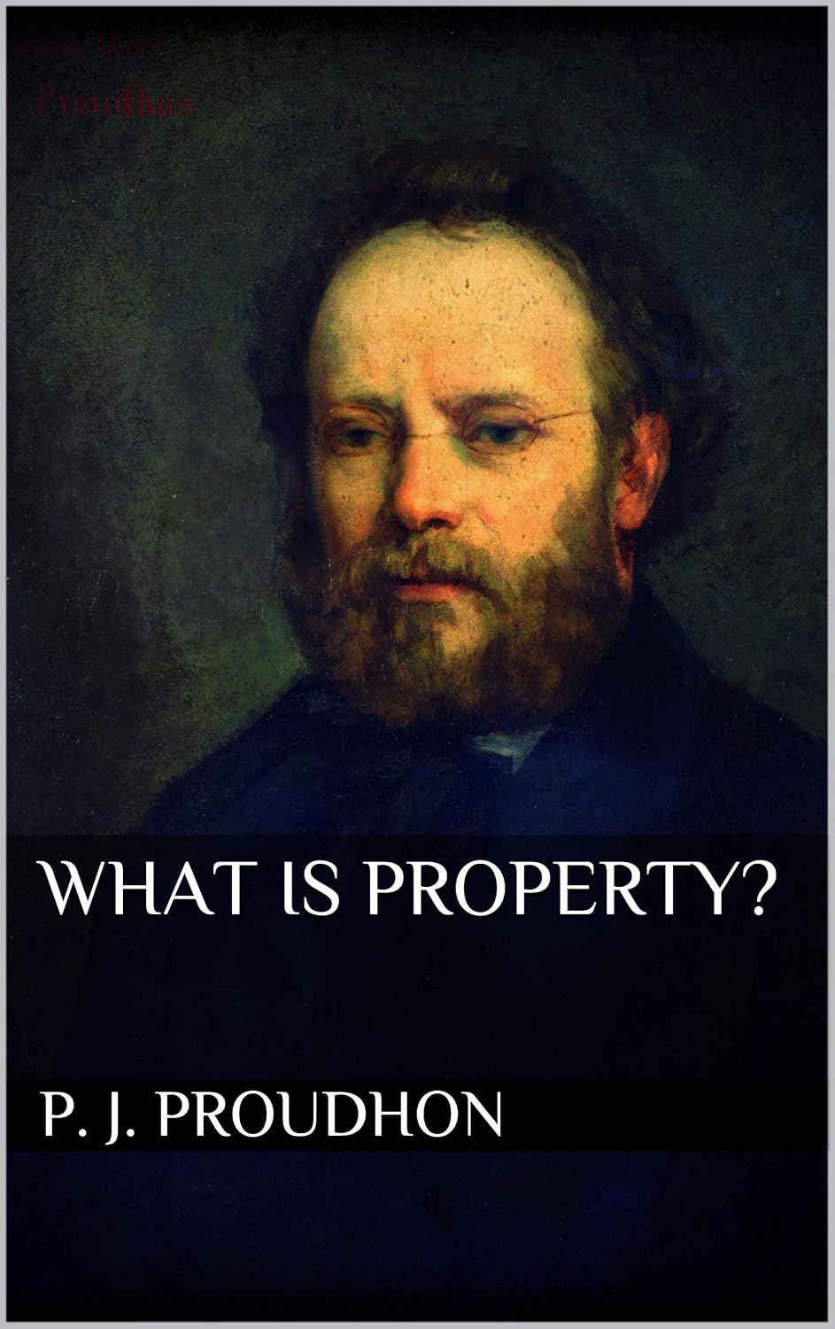What is Property? - Kindle edition by Proudhon, P. J.. Politics ...