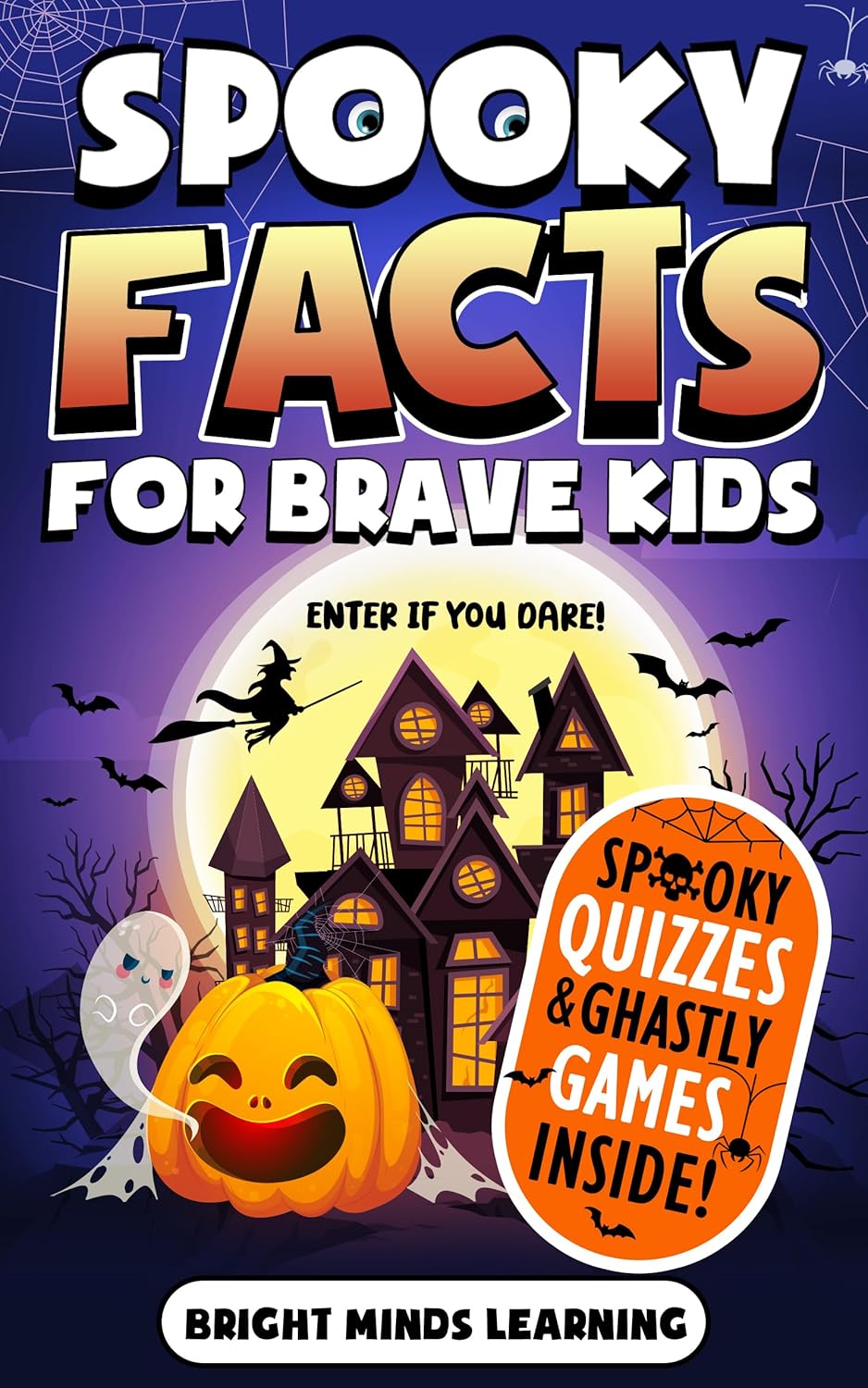 Amazon.com: Spooky Facts for Brave Kids: Enter If You Dare: 300 ...
