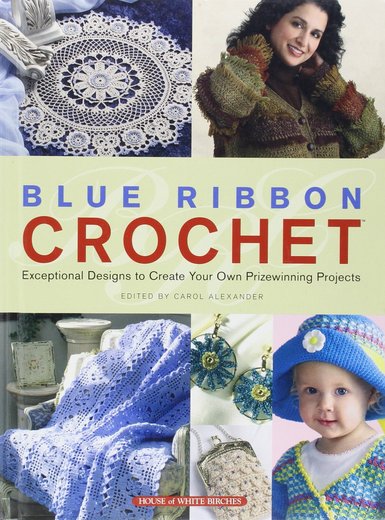 Blue Ribbon Crochet: Exceptional Designs to Create Your Own ...