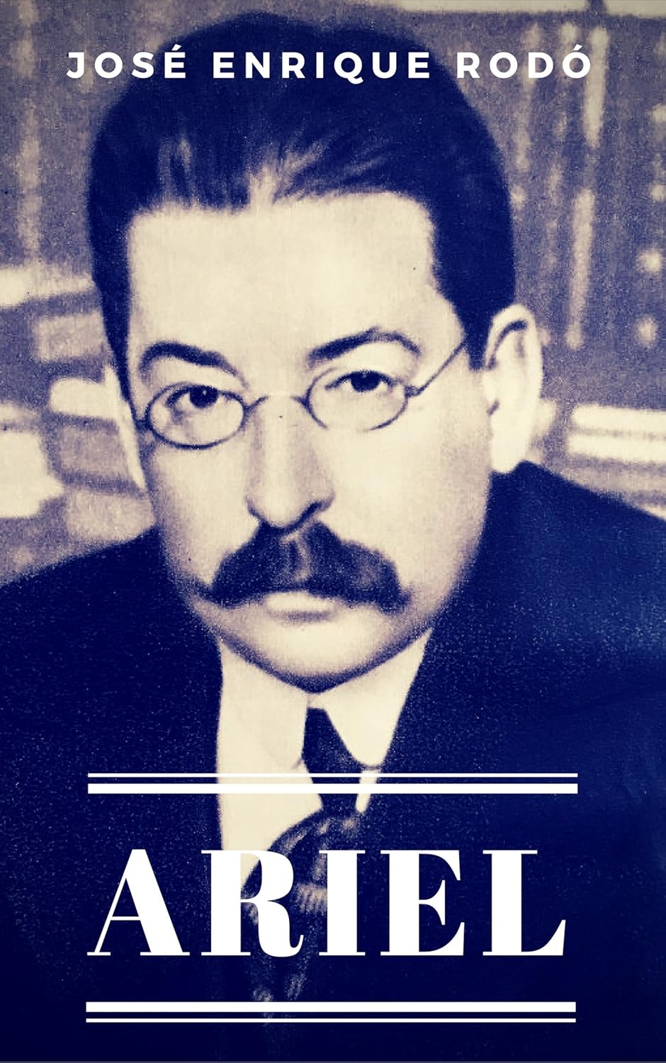Amazon.com: Ariel (Spanish Edition) eBook : Rodó, José Enrique, Alas ...