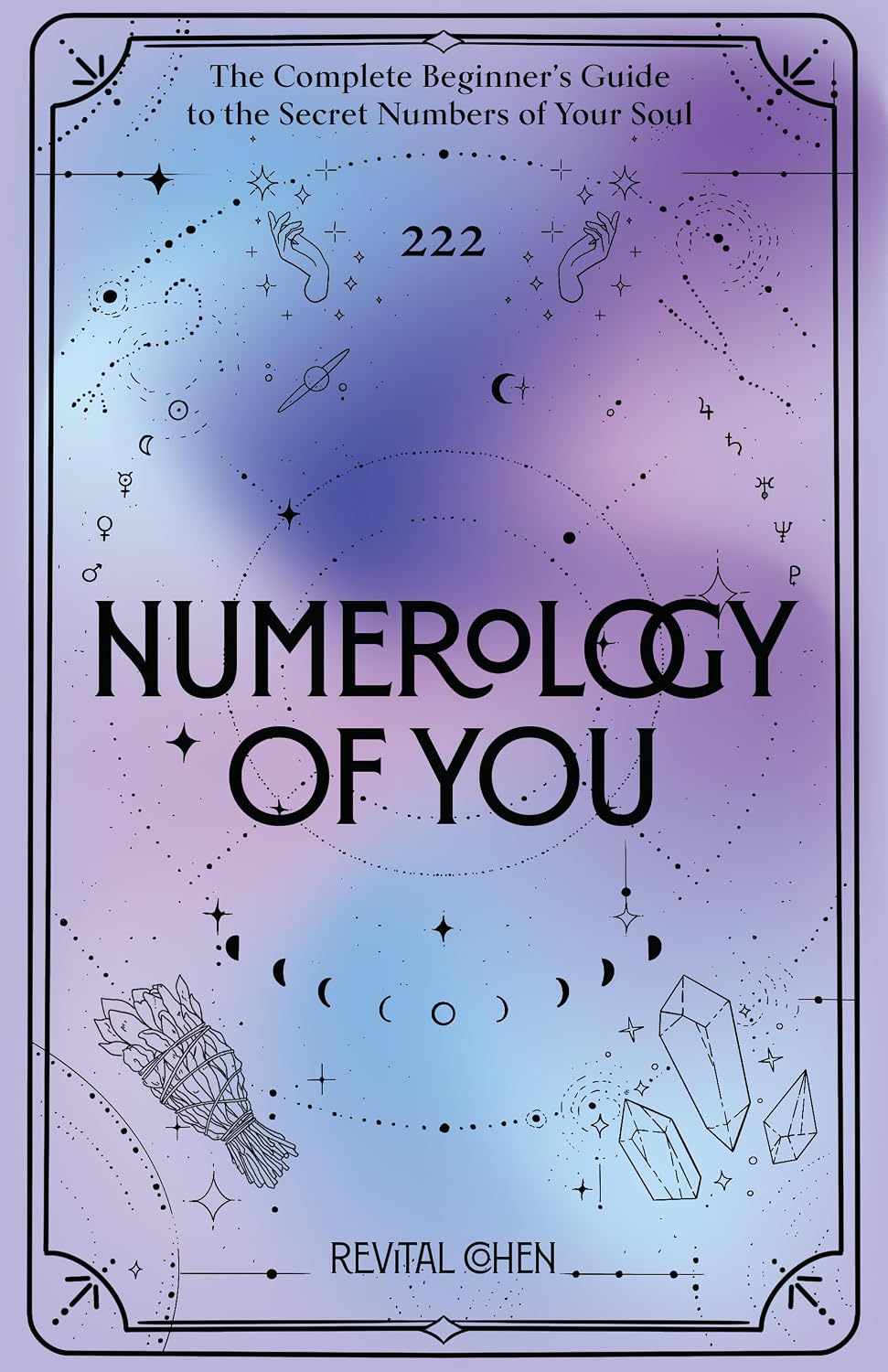 Numerology of You: The Complete Beginner’s Guide to the Secret Numbers ...