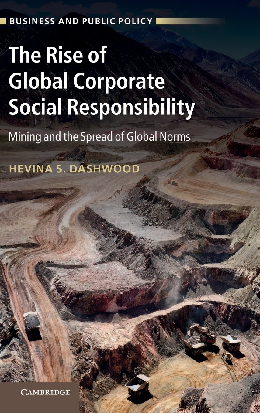 The Rise of Global Corporate Social Responsibility: Mining and the ...