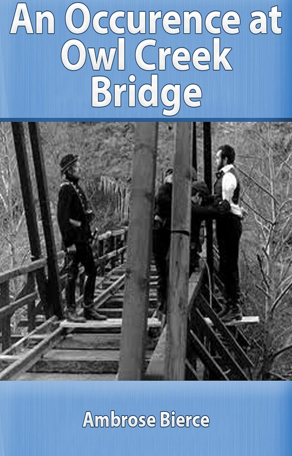 Amazon.com: An Occurrence at Owl Creek Bridge eBook : Bierce , Ambrose ...