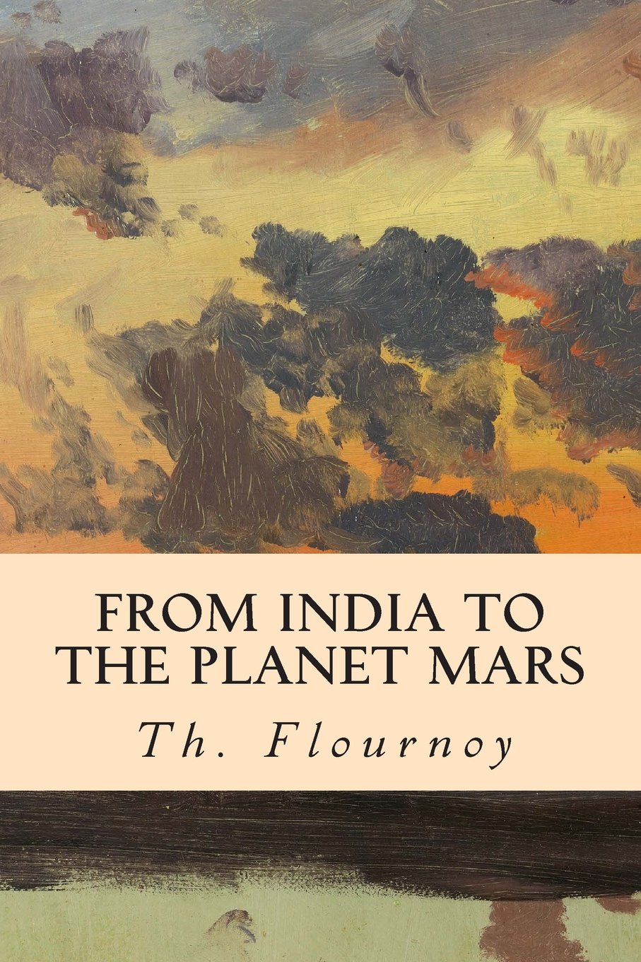 From India to the Planet Mars: Flournoy, Th.: 9781512033069: Amazon.com ...