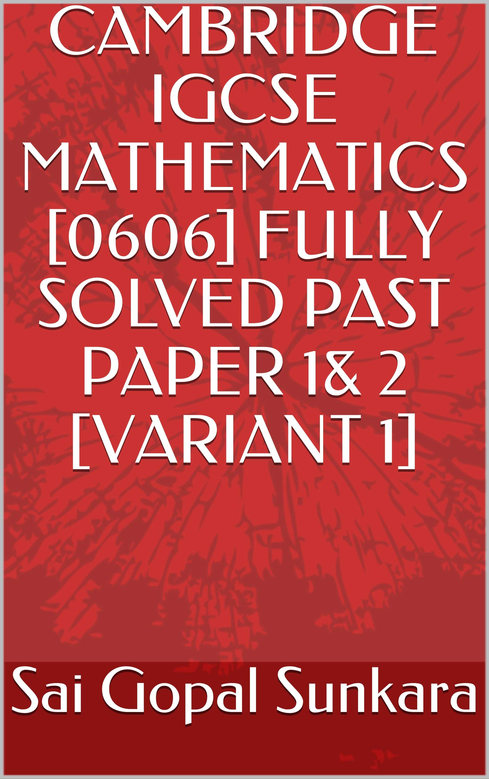 Buy CAMBRIDGE IGCSE MATHEMATICS [0606] FULLY SOLVED PAST PAPER 1& 2 ...