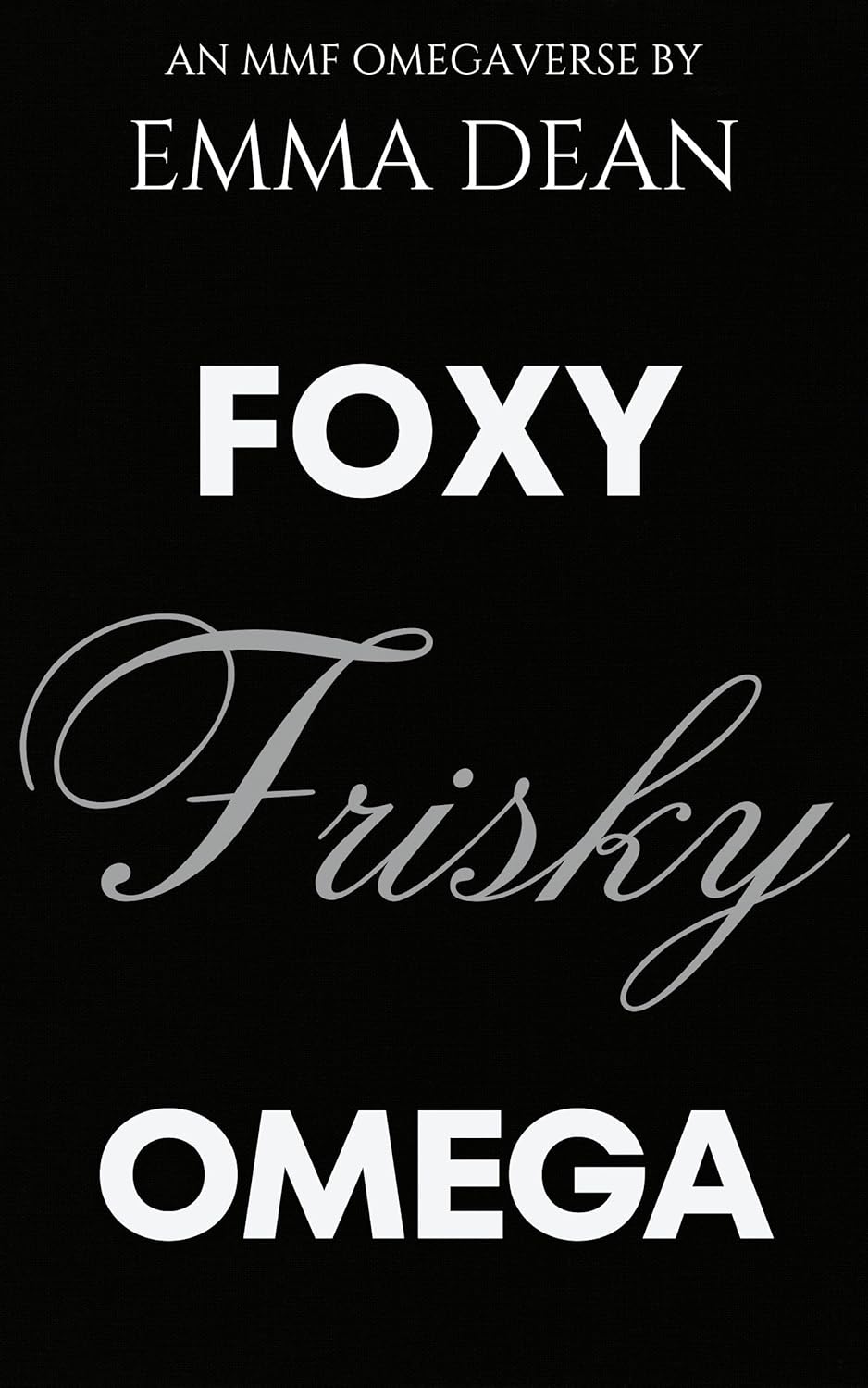 Foxy Frisky Omega: An MMF Omegaverse Romance (You Think You're Slick ...