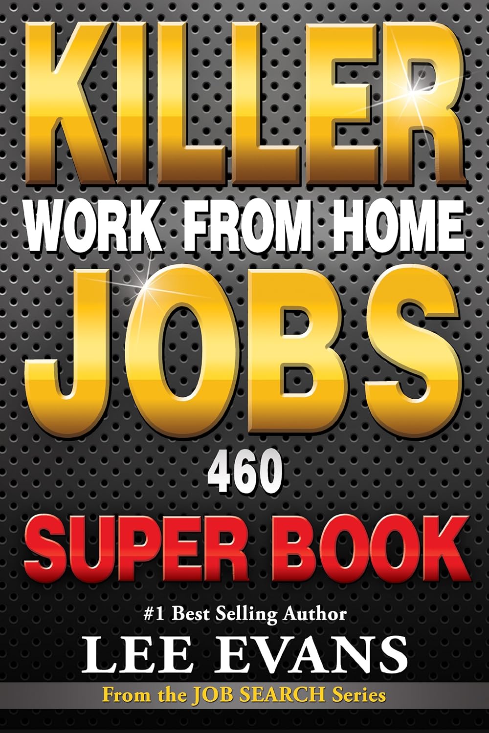 Amazon.com: Killer Work from Home Jobs: 460 Jobs SUPER BOOK (Job Search ...