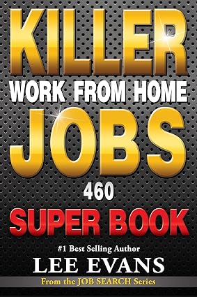 Amazon.com: Killer Work from Home Jobs: 460 Jobs SUPER BOOK (Job Search ...