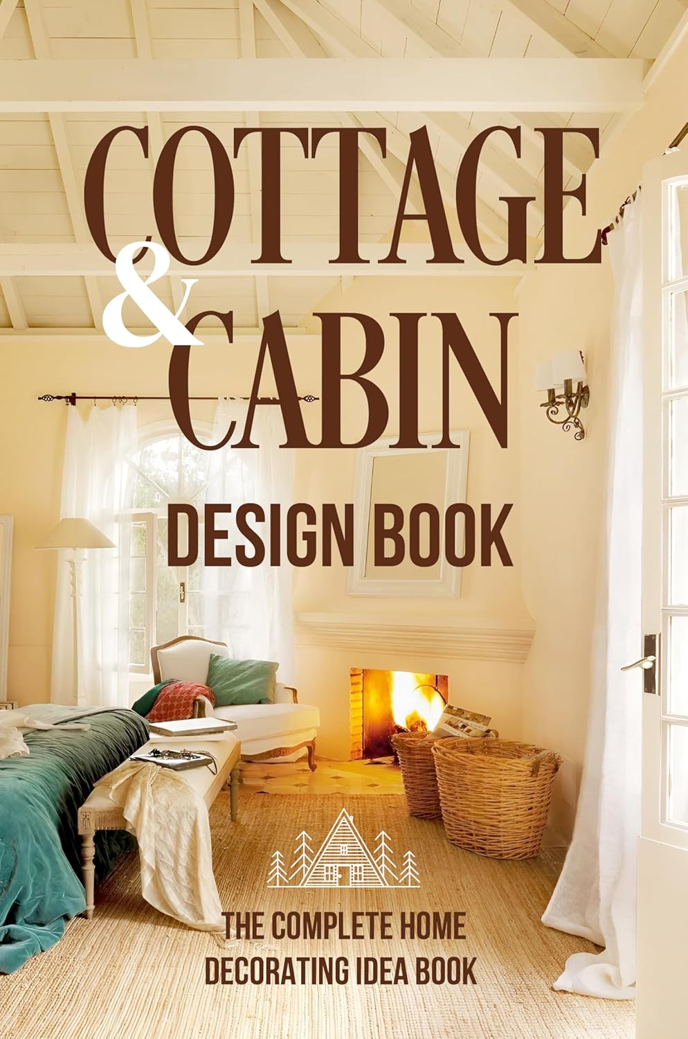 Amazon.com: Cottage And Cabin Design Book: The Complete Home Decorating ...