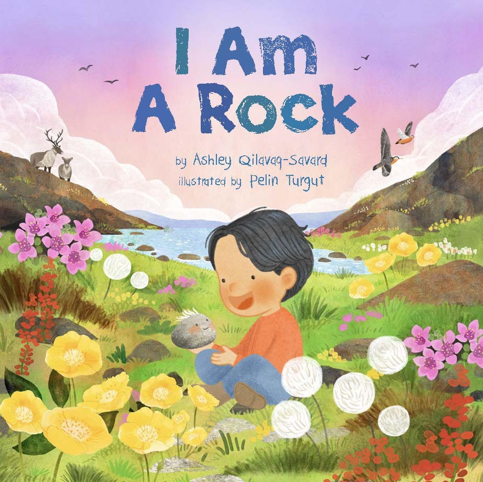 I Am A Rock: Qilavaq-Savard, Ashley, Turgut, Pelin: 9781772274752 ...