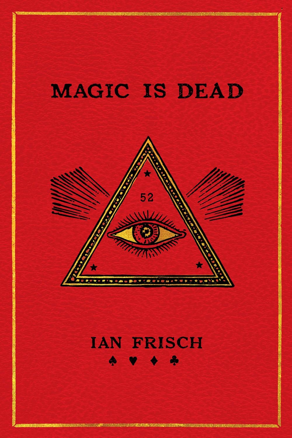 Magic Is Dead: My Journey into the World's Most Secretive Society of ...
