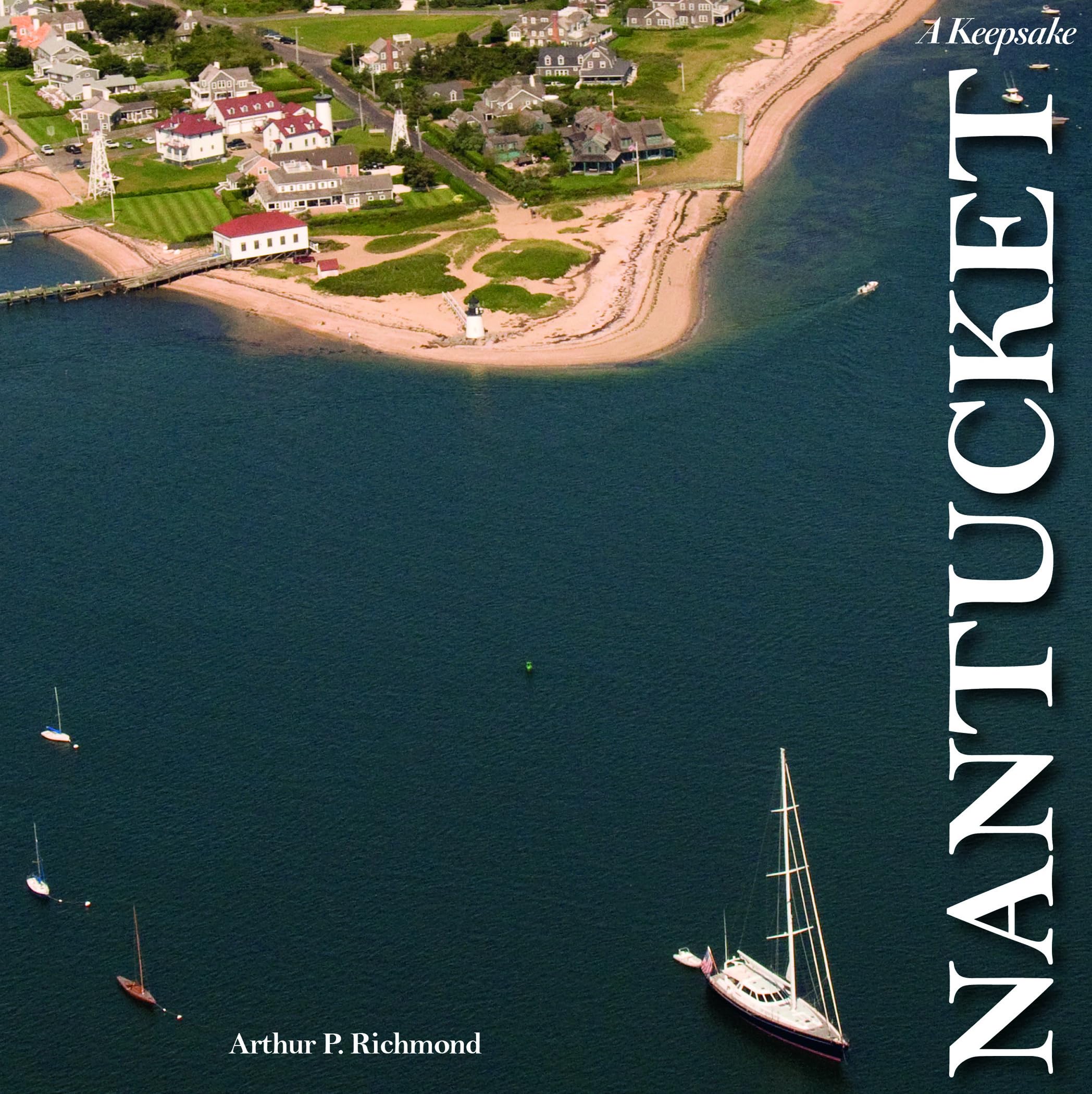 Nantucket: A Keepsake (A Keepsake, 2): Richmond, Arthur P ...