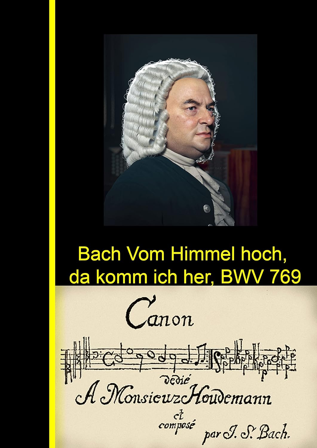 Bach Vom Himmel hoch, da komm ich her, BWV 769: Bach From heaven high ...