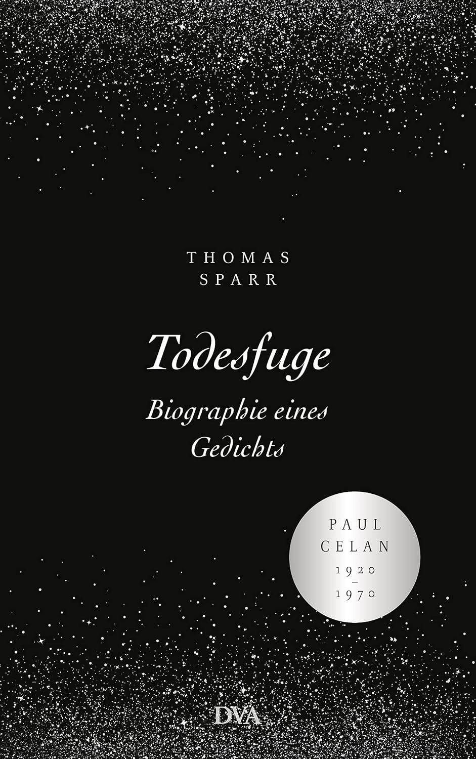 Todesfuge - Biographie eines Gedichts: Paul Celan 1920-1970 - Mit ...