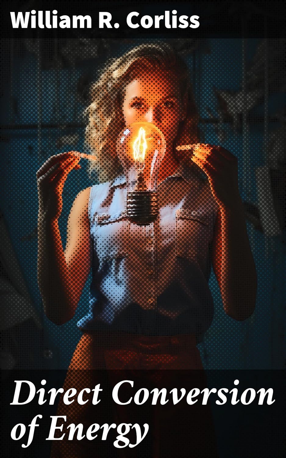 Amazon.com: Direct Conversion of Energy: Unlocking the Secrets of ...