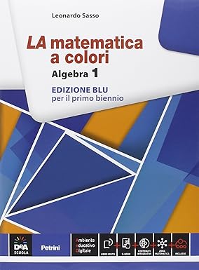 La matematica a colori. Algebra. Ediz. blu. Con espansione online. Per ...