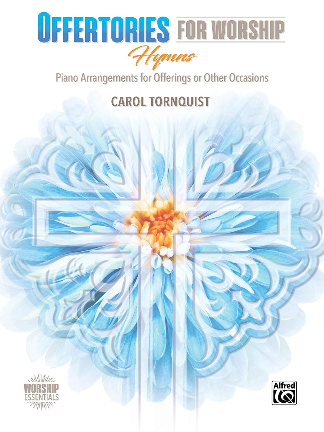 Offertories for Worship - Hymns: Piano Arrangements for Offerings or Other Occasions (Worship ...