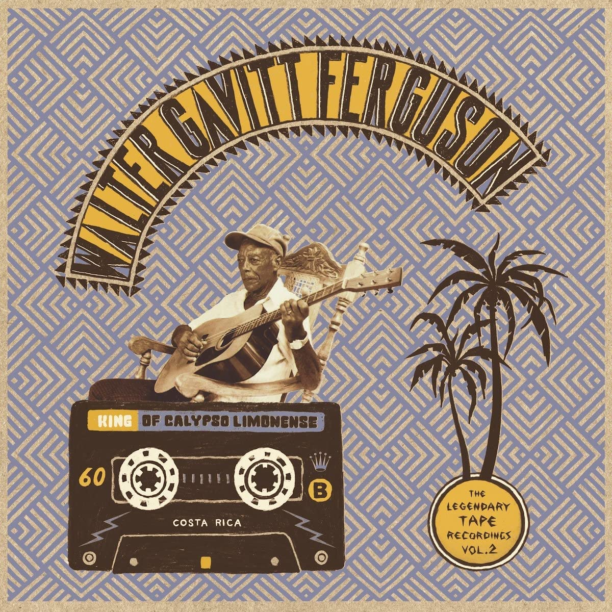 Walter Gavitt Ferguson - King Of Calypso Limonense - Legendary Tape ...