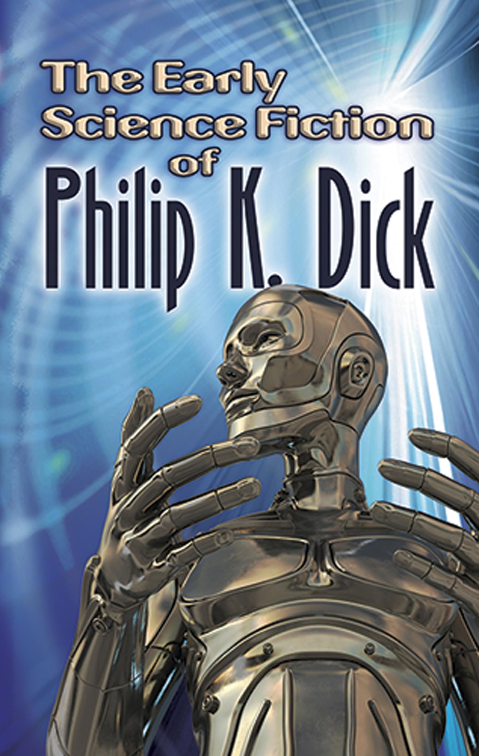 The Early Science Fiction of Philip K. Dick (Dover Literature: Science ...
