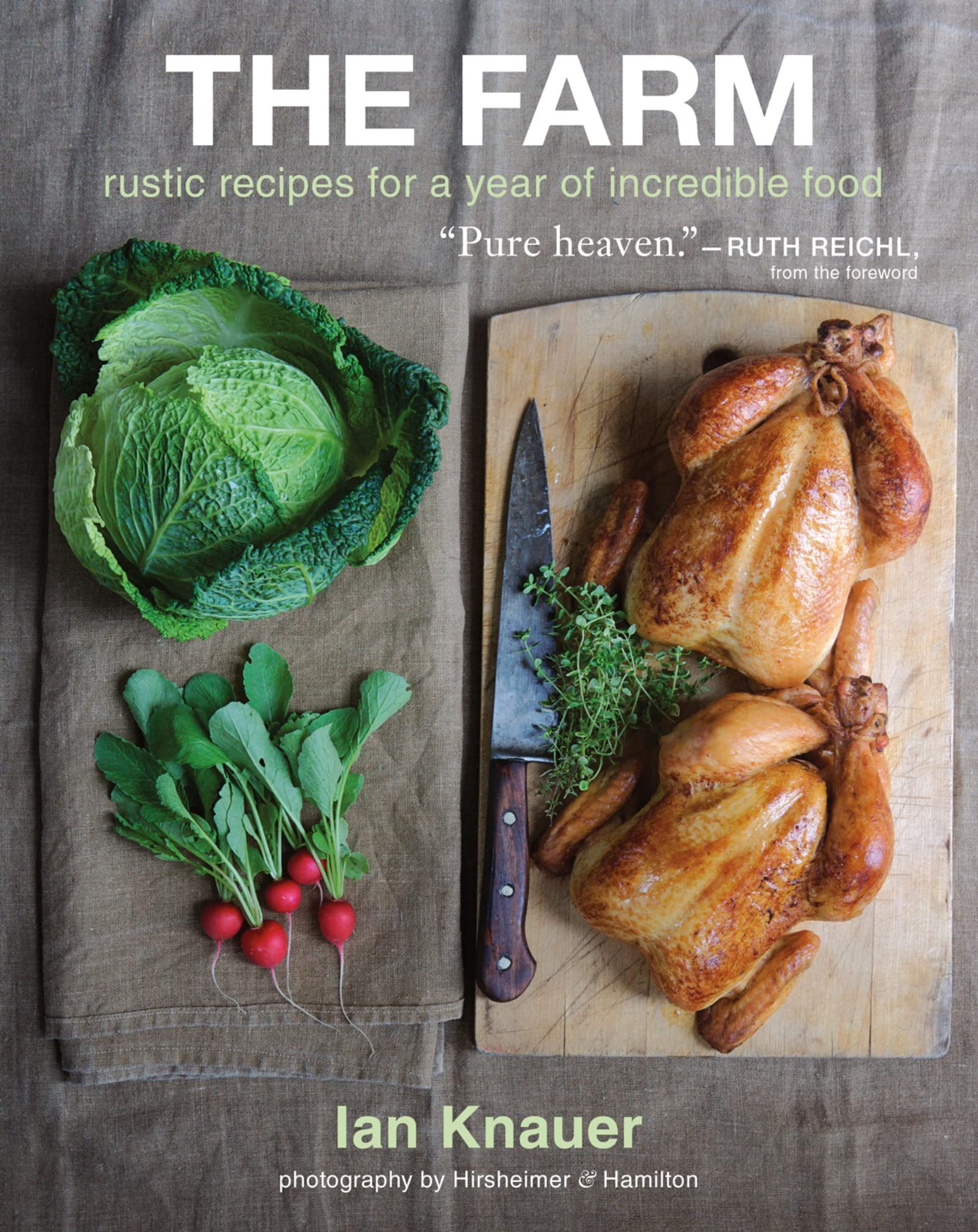 The Farm: Rustic Recipes for a Year of Incredible Food: Knauer, Ian ...