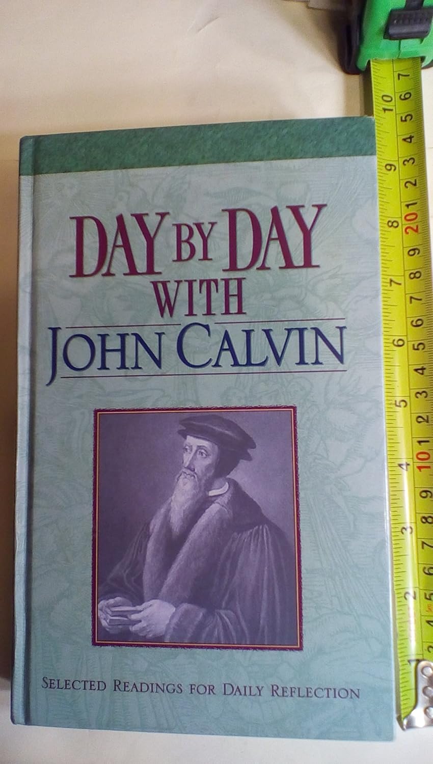 Amazon.com: Day by Day With John Calvin: Selected Readings for Daily ...