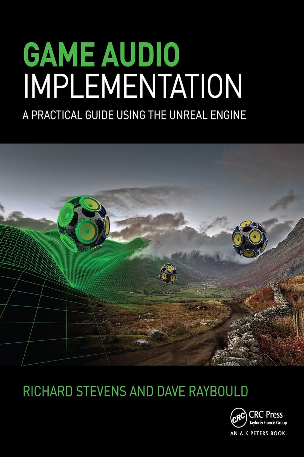 Game Audio Implementation: A Practical Guide Using the Unreal Engine ...