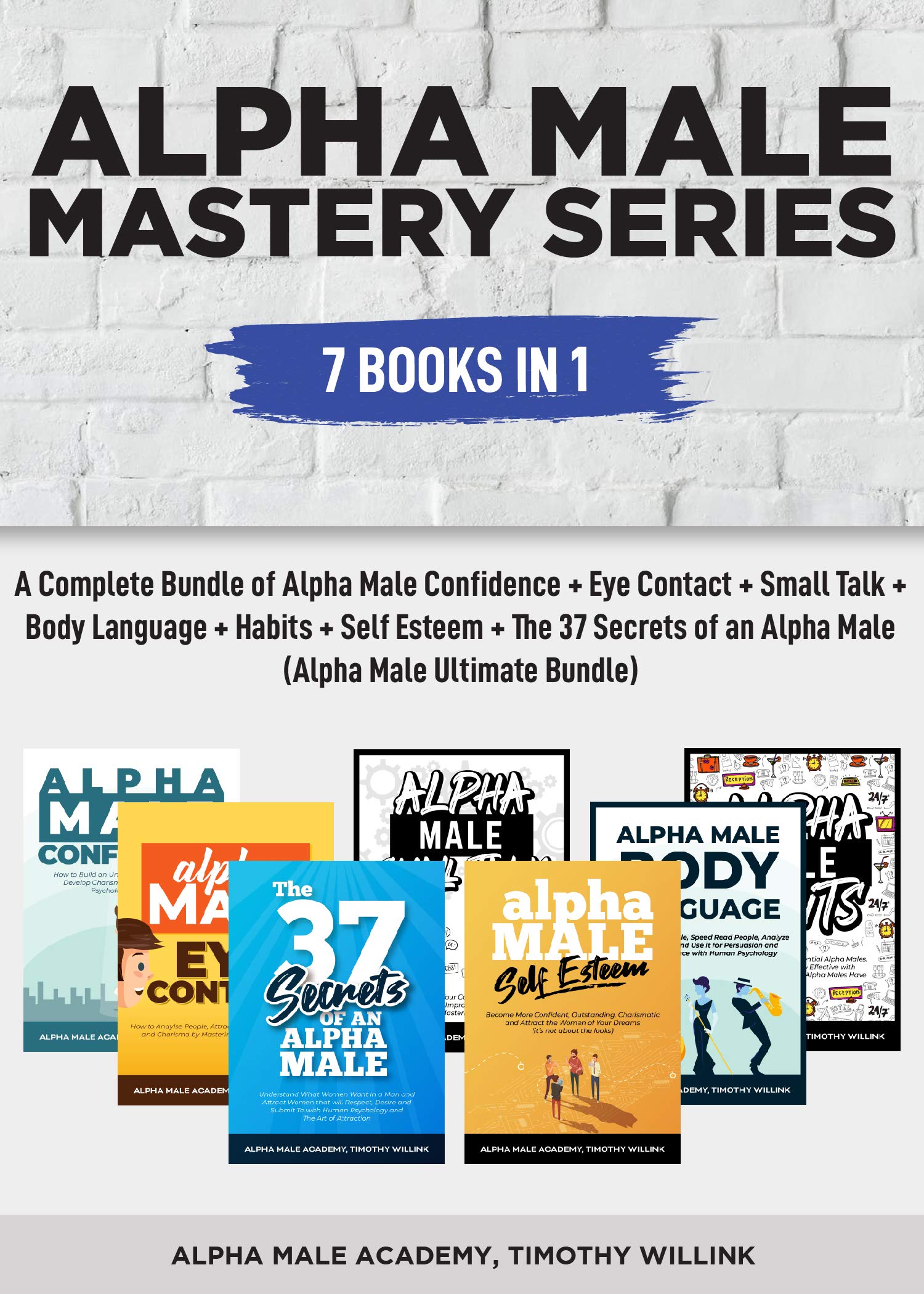 Buy Alpha Male Mastery Series: 7 Books in 1: A Complete Bundle of Alpha Male Confidence + Eye ...