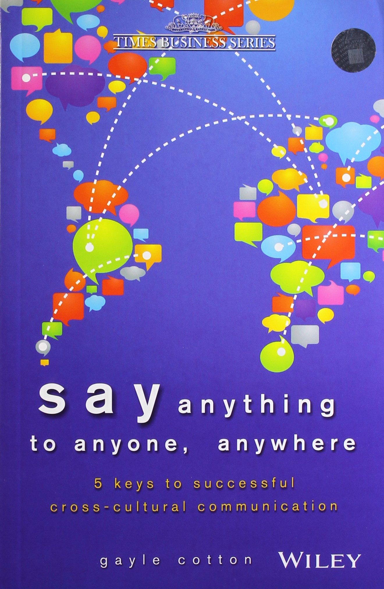 Say Anything To Anyone, Anywhere: 5 Keys To Successful Cross-Cultural ...