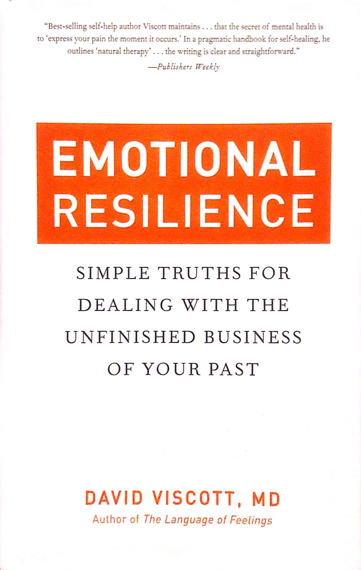 Emotional Resilience: Simple Truths for Dealing with the Unfinished ...
