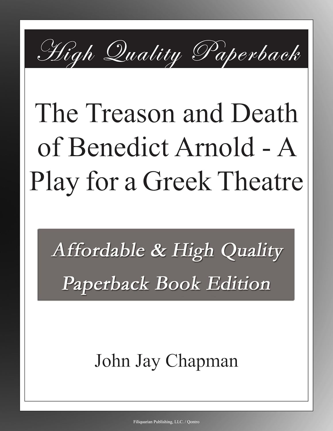 The Treason and Death of Benedict Arnold - A Play for a Greek Theatre ...